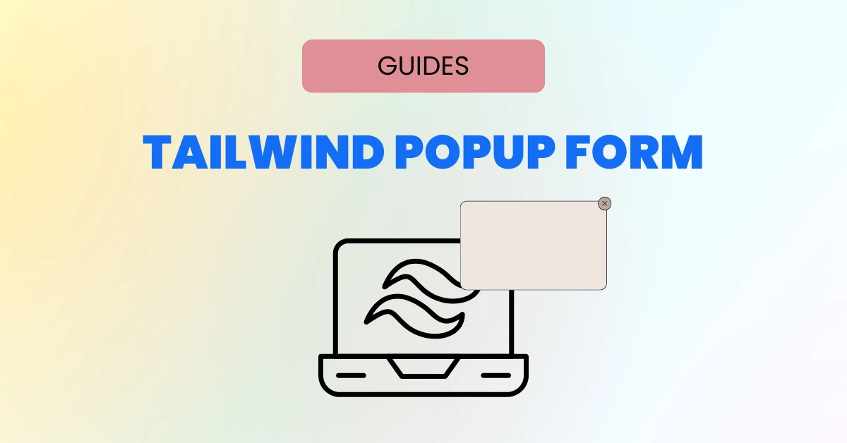 How to Create a Tailwind Popup Form in React – Step-by-Step Guide - Poper