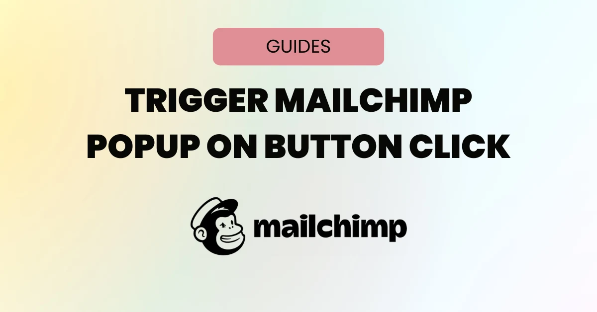 Trigger Mailchimp Popup On Button Click: The Definitive Guide - Poper