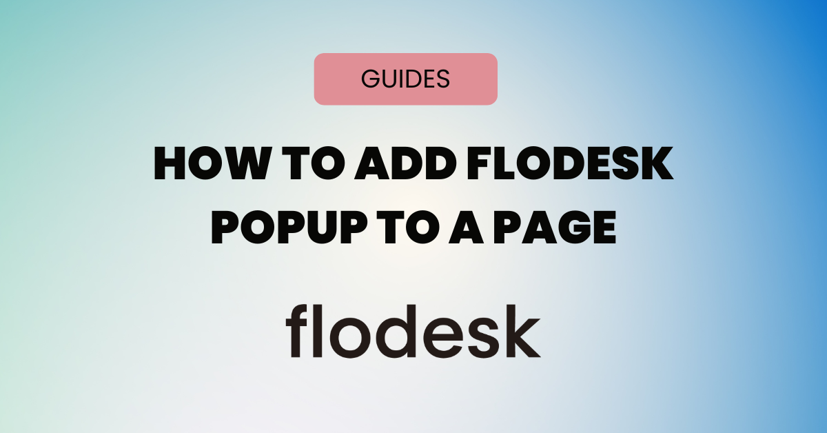 Best Way to Add Flodesk Popup to a Page - Poper